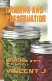 Canning and Preservation: Canning and Preservation: A Step-By-Step Guide | Buy Online in South ...