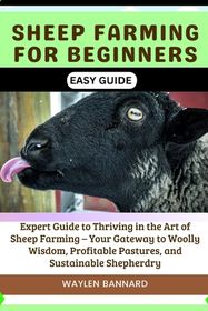 Sheep Farming For Beginners Easy Guide Expert Guide To Thriving In The