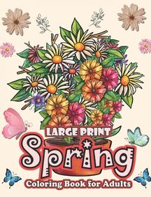 large print spring adult coloring book: 50 Beautifully Prepared Spring ...