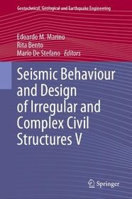 Seismic Behaviour and Design of Irregular and Complex Civil Structures ...