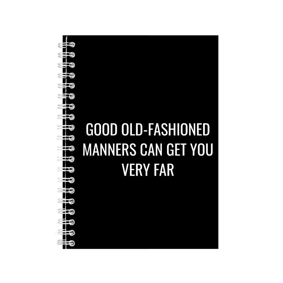 Manners A5 Notebook Spiral and Lined Motivational Saying Graphic ...