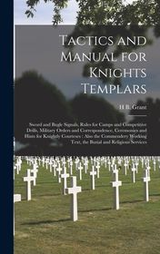 Tactics and Manual for Knights Templars: Sword and Bugle Signals, Rules ...