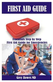 First Aid Guide: Essentials Step by Step First Aid Guide for ...