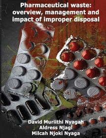 Pharmaceutical waste: overview, management and impact of improper ...