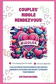 Couples' Riddle Rendezvous: A Collection of Over 150 Riddles for ...