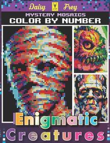 Mystery Mosaics Color By Number Enigmatic Creatures: 50 Color Quest ...