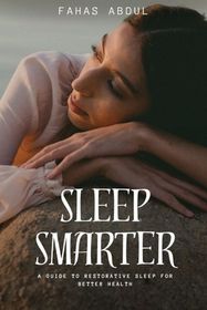 Sleep Smarter: A Guide to Restorative Sleep for Better Health, | Shop ...