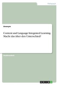 Content and Language Integrated Learning. Macht das Alter den ...