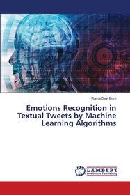 Emotions Recognition in Textual Tweets by Machine Learning Algorithms ...