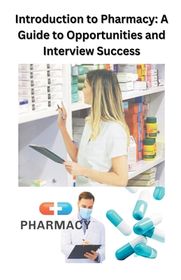 Introduction to Pharmacy: A Guide to Opportunities and Interview ...