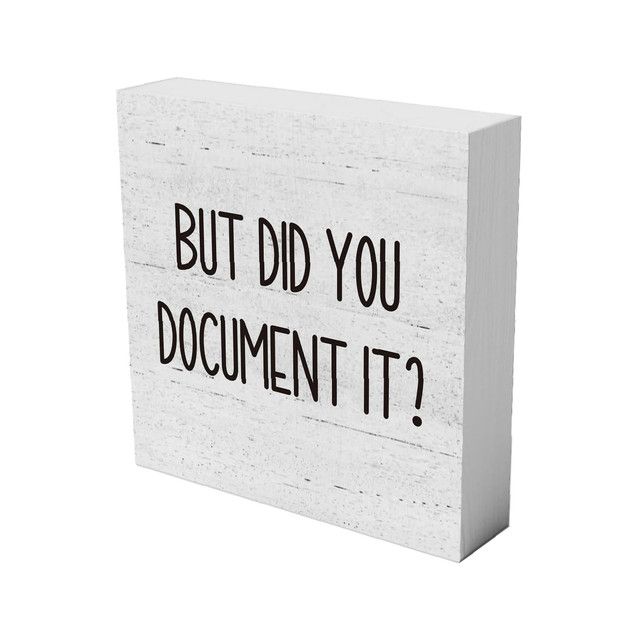 Wooden Box Decorative Sign Gift For Home Office - But Did You Document ...