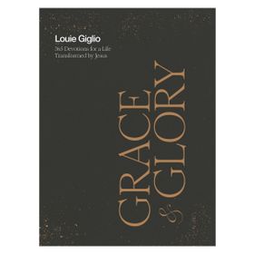 Grace and Glory: 365 Devotions for a Life Transformed by Jesus | Shop ...