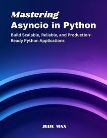 Mastering Asyncio in Python | Shop Today. Get it Tomorrow! | takealot.com