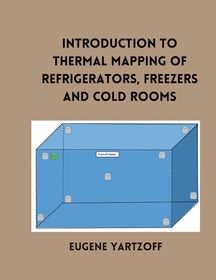 Introduction to Thermal Mapping of Refrigerators, Freezers and Cold ...