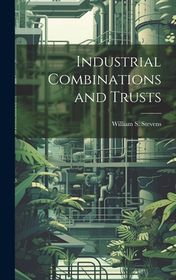 Industrial Combinations and Trusts | Shop Today. Get it Tomorrow ...
