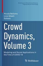 Crowd Dynamics, Volume 3: Modeling and Social Applications in the Time ...