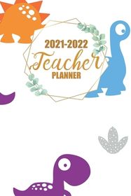 2021-2022 Teacher Planner: Flexible Weekly and Monthly Academic Planner ...