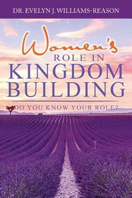 Women's ROLE IN KINGDOM BUILDING: Do you know your role? | Shop Today ...