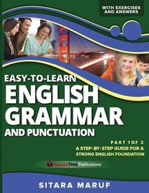 Easy-To-Learn English Grammar and Punctuation, Part 1 of 2: A Step-By ...