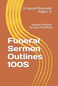 Funeral Sermon Outlines 100S: Sermon Outlines For Easy Preaching | Shop ...