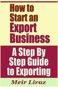 How to Start an Export Business - A Step by Step Guide to Exporting ...