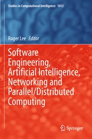 Software Engineering, Artificial Intelligence, Networking and Parallel/Distributed Computing ...