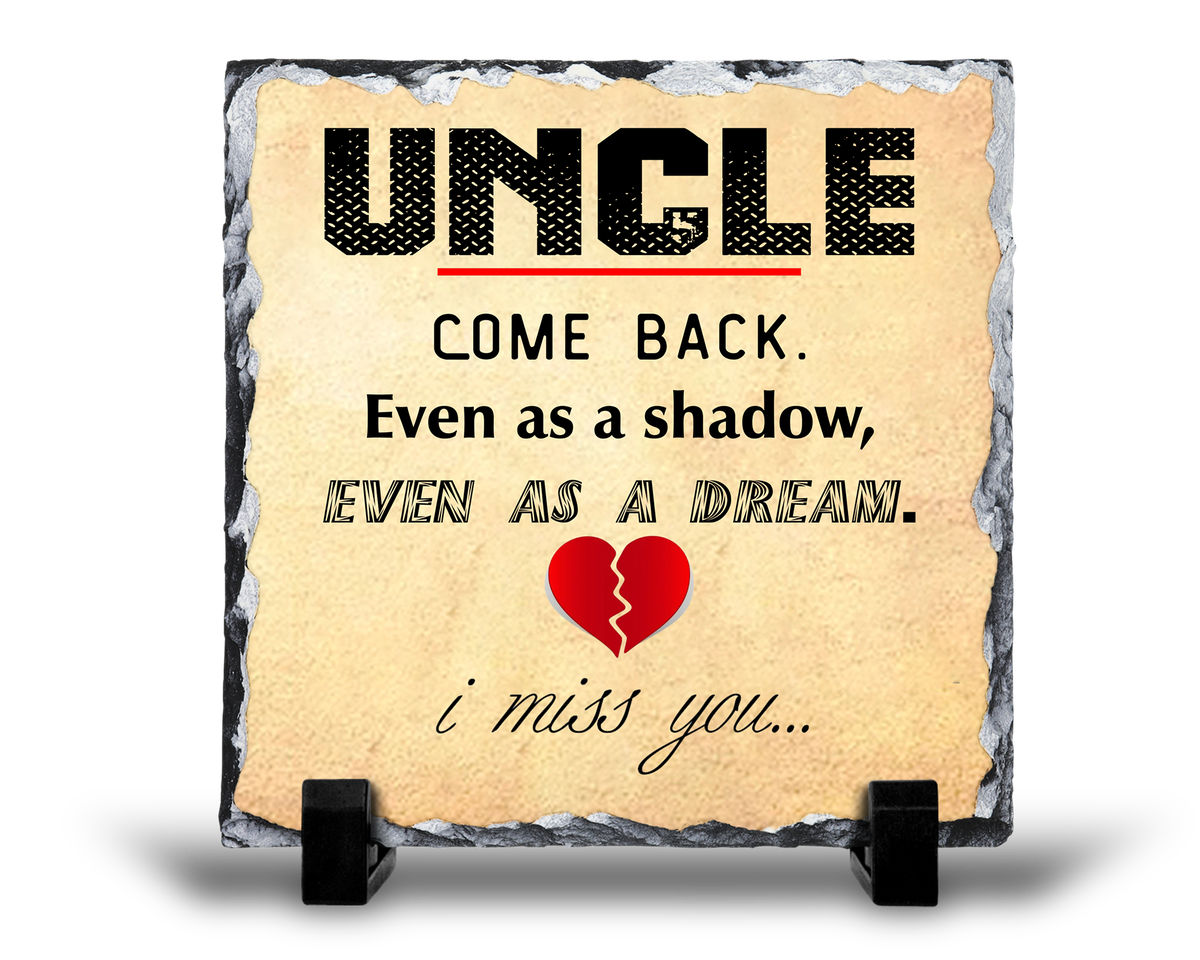 Uncle Come Back Remembrance Sympathy Memorial v2 Gift Rock Slate | Shop ...