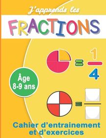 J'apprends les fractions Cahier d'entrainement et d'exercices ?ge 8-9 ...