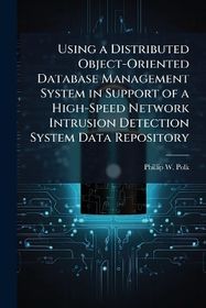 Using a Distributed Object-Oriented Database Management System in Support of a High-Speed ...