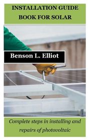 Installation Guide Book for Solar: Complete steps in installing and ...