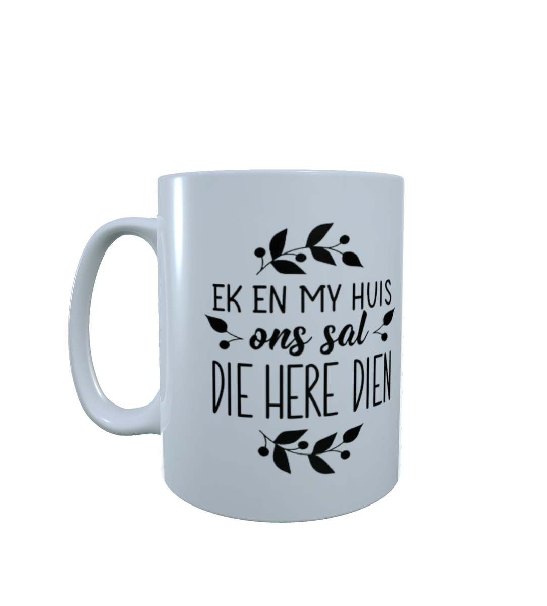 Afrikaans - Ek En My Huis, Ons Sal Die Here Dien - Aesthetic - Coffee ...