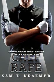 Chef Rafe: The Lonely Heroes Series - Book 10 | Shop Today. Get it ...