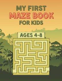 My First Maze Book For kids Ages 4-8: Maze activity book for kids to ...