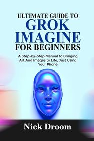 Ultimate Guide to Grok Imagine for Beginners | Shop Today. Get it ...