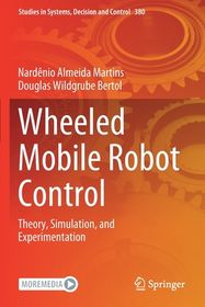 Wheeled Mobile Robot Control: Theory, Simulation, and Experimentation ...