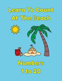 Learn To Count At The Beach Numbers 1 to 20: A Coloring Book For Kids ...