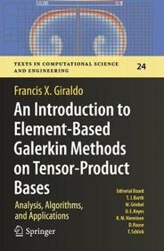 An Introduction to Element-Based Galerkin Methods on Tensor-Product Bases: Analysis, Algorithms ...