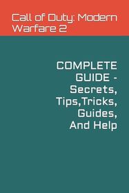 Call of Duty: Modern Warfare 2 Complete Guide - Secrets, Tips, Tricks ...