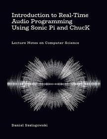 Introduction to Real-Time Audio Programming Using Sonic Pi and ChucK | Shop Today. Get it ...