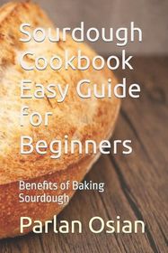 Sourdough Cookbook Easy Guide for Beginners | Shop Today. Get it ...