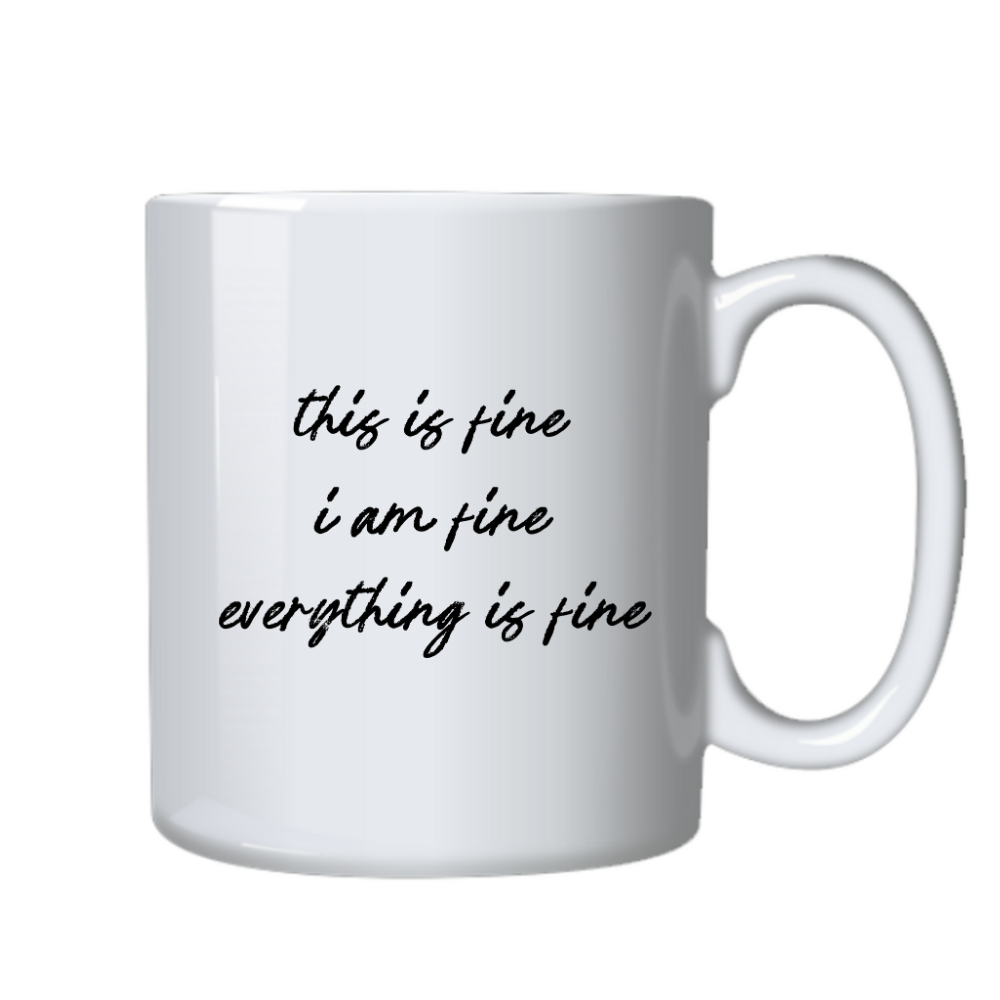This is Fine I'm Fine Motivational Positive Mug Birthday Christmas Gift ...