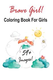 Brave Girl: Coloring Book For Girls: + 59 Images! Adorable Drawings for ...