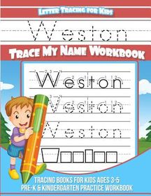 Weston Letter Tracing for Kids Trace My Name Workbook: Tracing Books ...