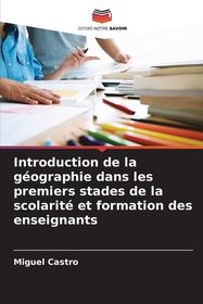 Introduction de la g?ographie dans les premiers stades de la scolarit? et formation des ...