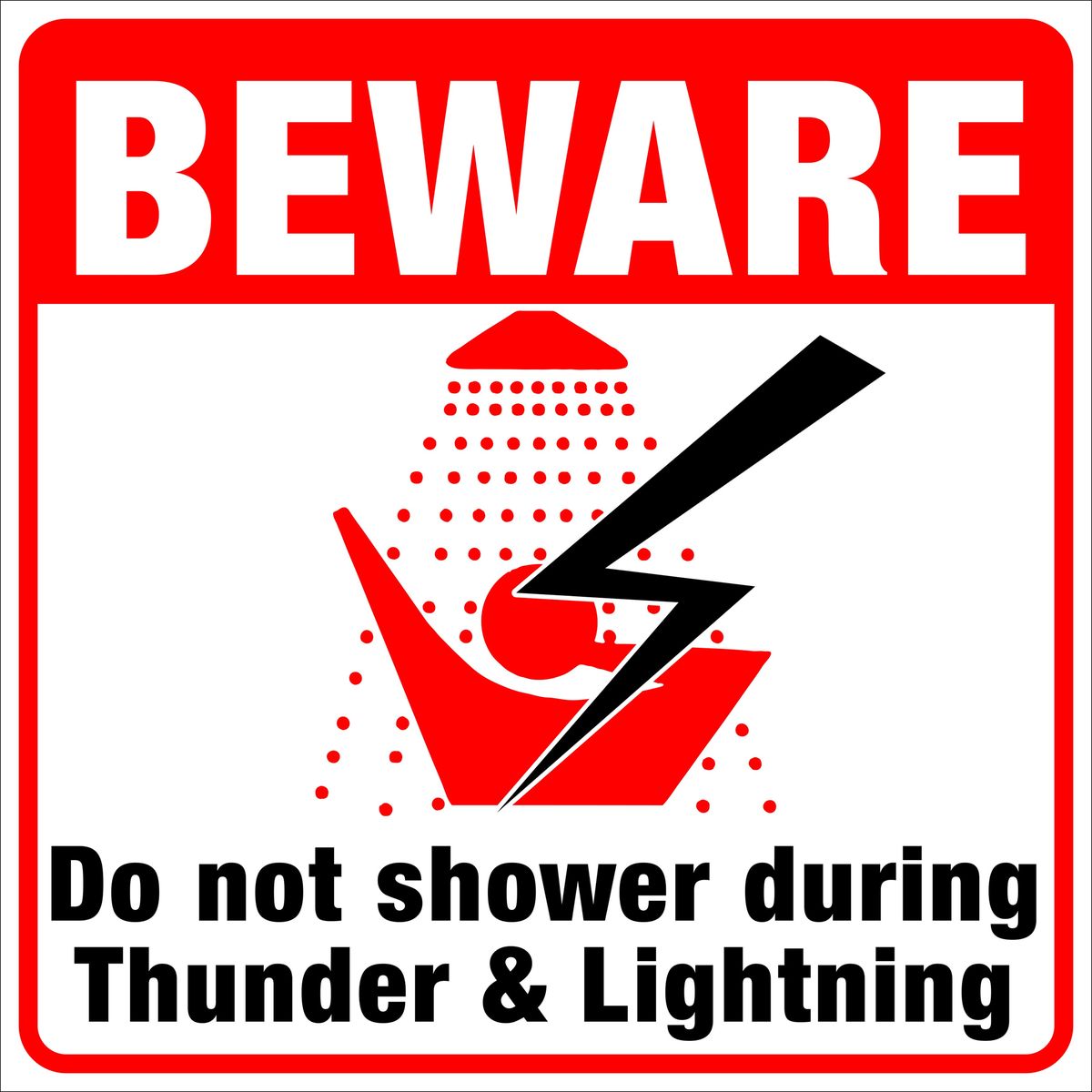Beware, Do Not Shower during thunder and Lightning sign 29x29cm - 2 ...