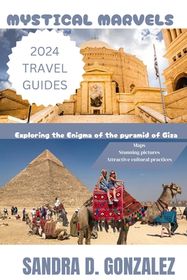 Mystical Marvels: Exploring the Enigma of the Pyramid of Giza ...