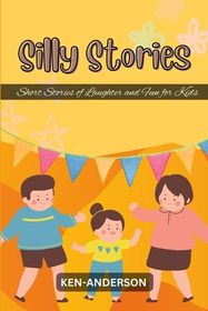 Silly Stories: Short Stories of Laughter and Fun for Kids | Shop Today ...