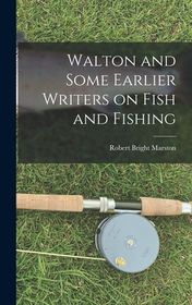 Walton and Some Earlier Writers on Fish and Fishing | Shop Today. Get ...