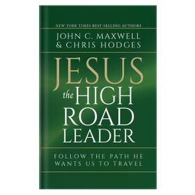 Jesus the High Road Leader: Follow the Path He Wants Us to Travel ...