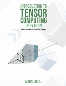 Introduction to Tensor Computing in Python: From First Principles to ...
